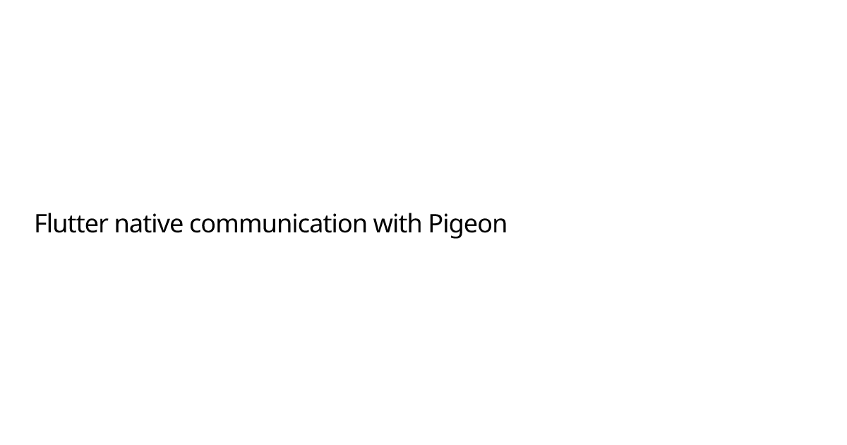 Flutter native communication with Pigeon | Melvin Otieno